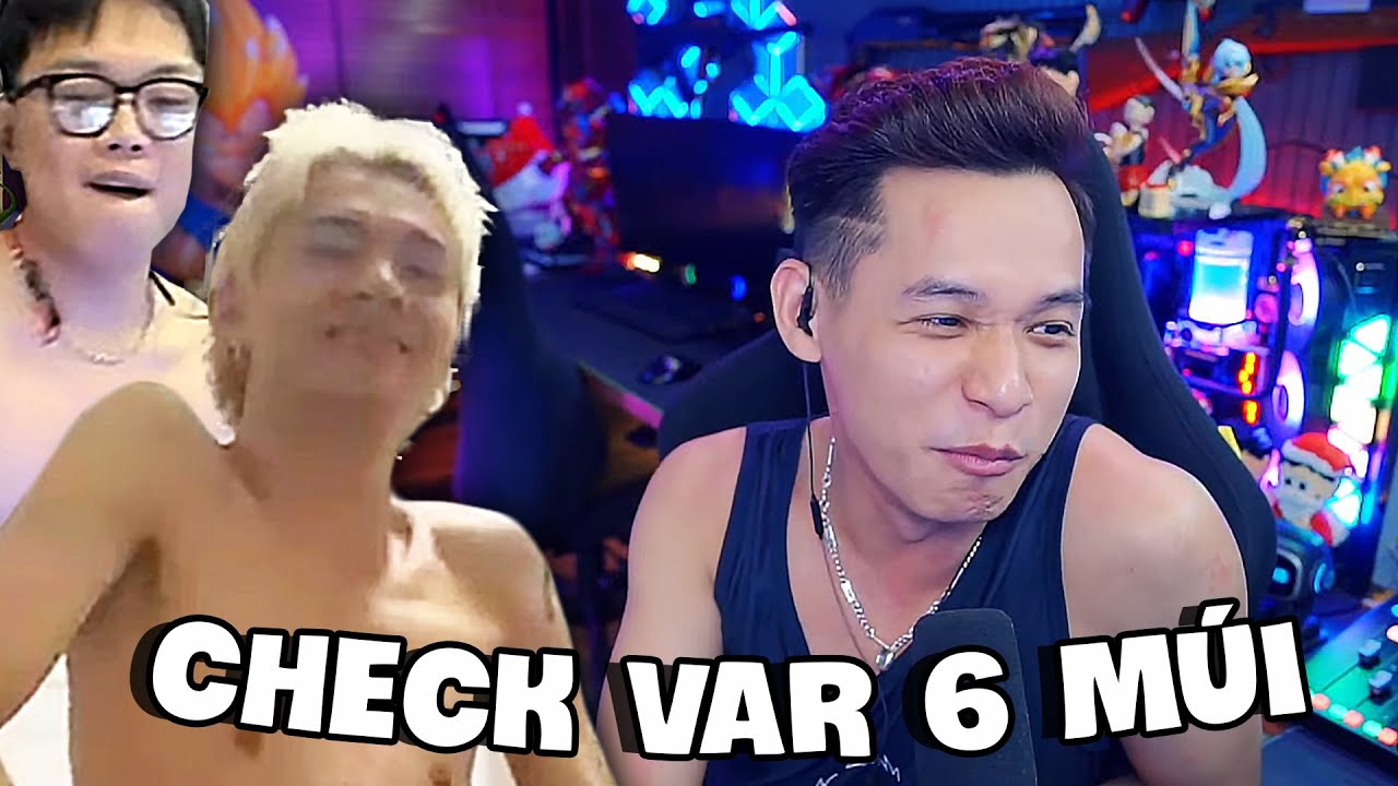 (Restream) Độ Mixi Check VAR body 6 múi ác quỷ của thành viên Bộ Tộc ...